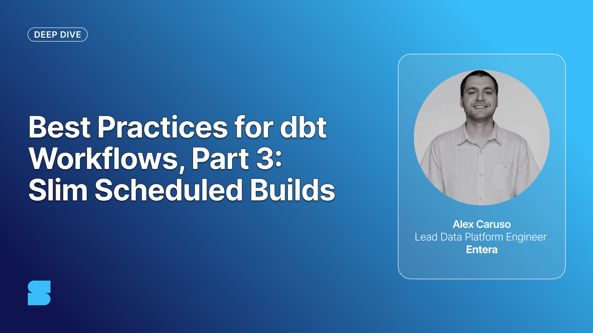Best Practices for dbt Workflows, Part 3: Slim Scheduled Builds